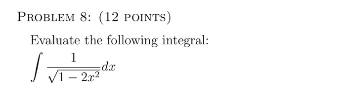 Solved PROBLEM 8: (12 POINTS) Evaluate the following | Chegg.com Solved PROBLEM 8: (12 POINTS) Evaluate the following | Chegg.com