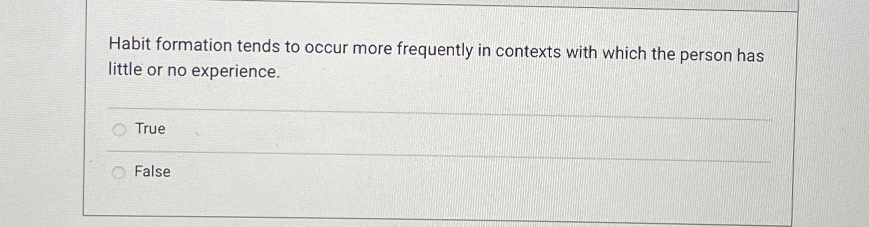 Solved Habit formation tends to occur more frequently in | Chegg.com