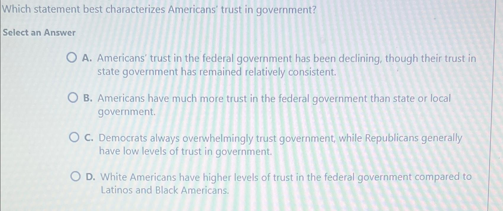 Solved Which statement best characterizes Americans' trust | Chegg.com