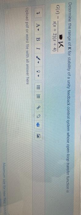 Solved Determine the range of K for stability of a unity | Chegg.com
