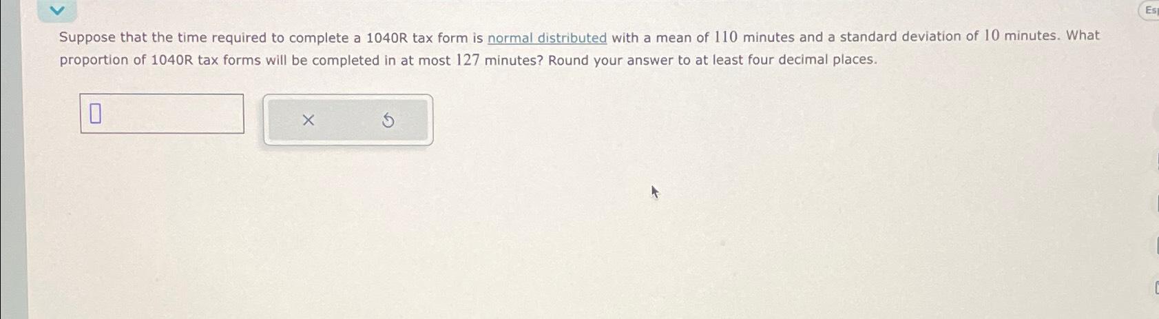 Solved Suppose that the time required to complete a 1040R | Chegg.com