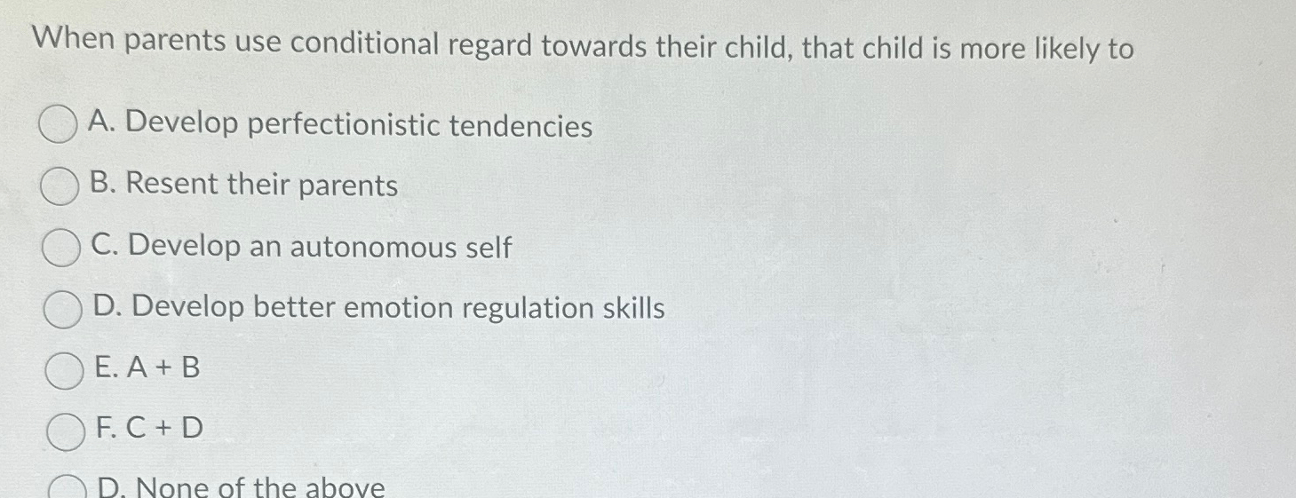 Solved When parents use conditional regard towards their | Chegg.com