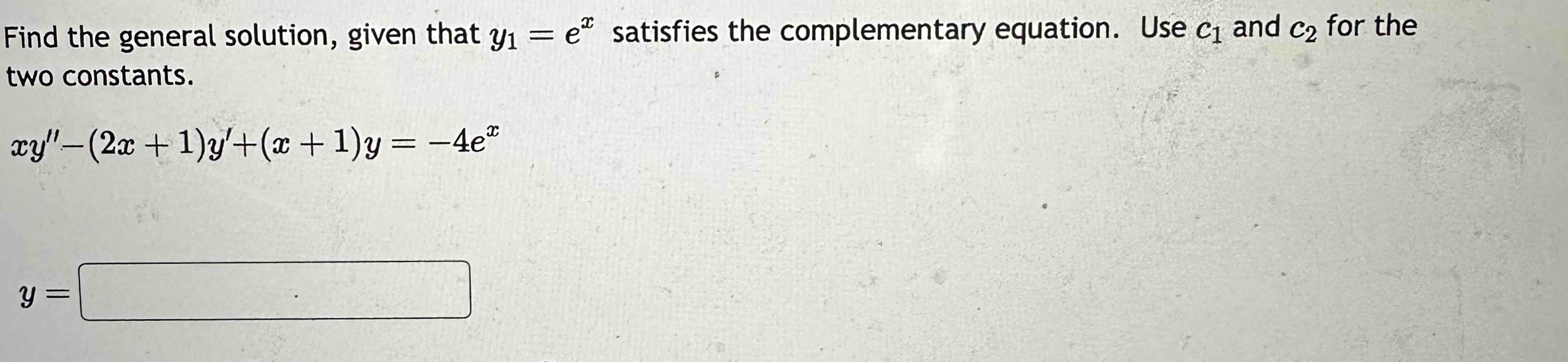 Solved Find the general solution, given that y1=ex | Chegg.com