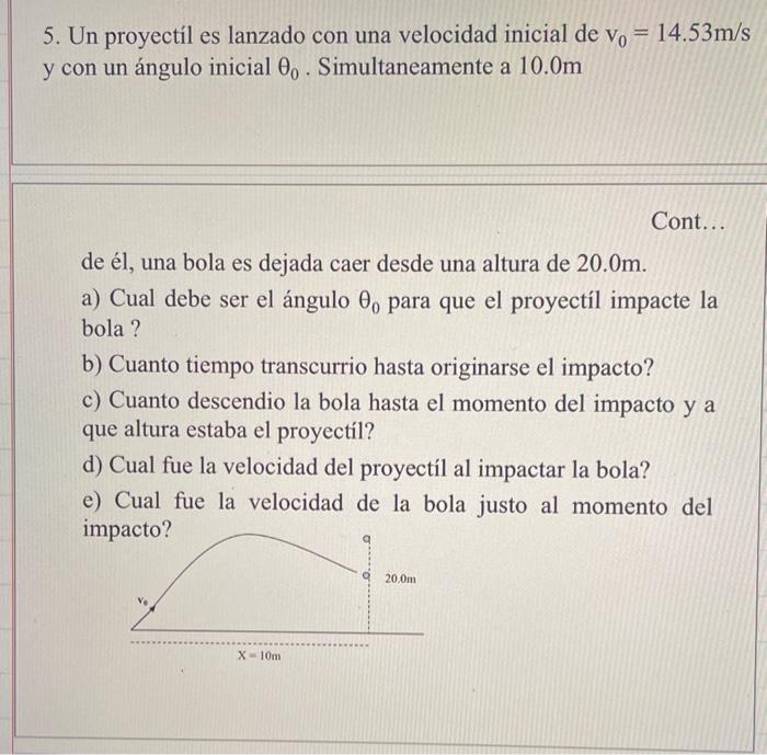Solved 5. Un proyectíl es lanzado con una velocidad inicial | Chegg.com