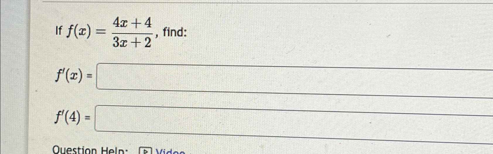 Solved If f(x)=4x+43x+2, ﻿find:f'(x)=f'(4)= | Chegg.com