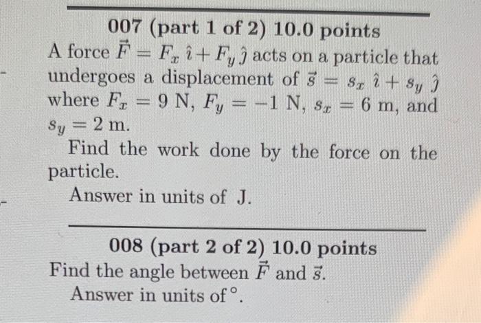 Solved 007 (part 1 of 2)10.0 points A force F=Fx ^+Fy ^ acts | Chegg.com