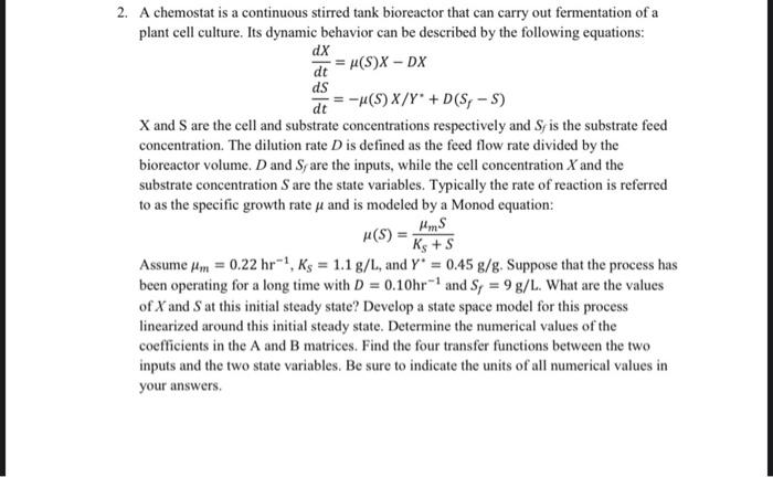 Solved A chemostat is a continuous stirred tank bioreactor | Chegg.com