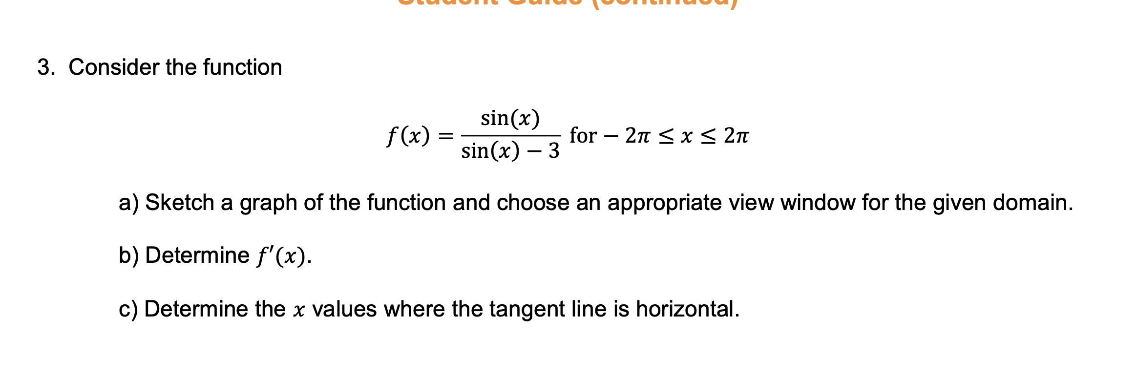 Solved Consider the functionf(x)=sin(x)sin(x)-3 for | Chegg.com Solved Consider the functionf(x)=sin(x)sin(x)-3 for | Chegg.com