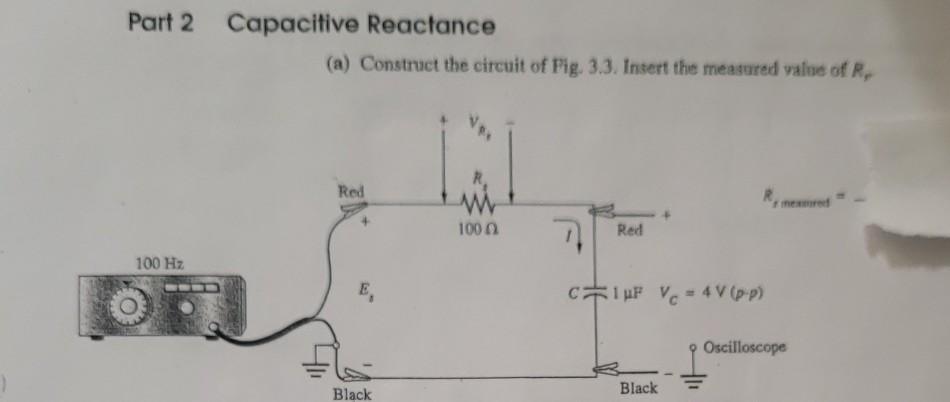Solved Part 2 Capacitive Reactance (a) Construct the circuit | Chegg.com