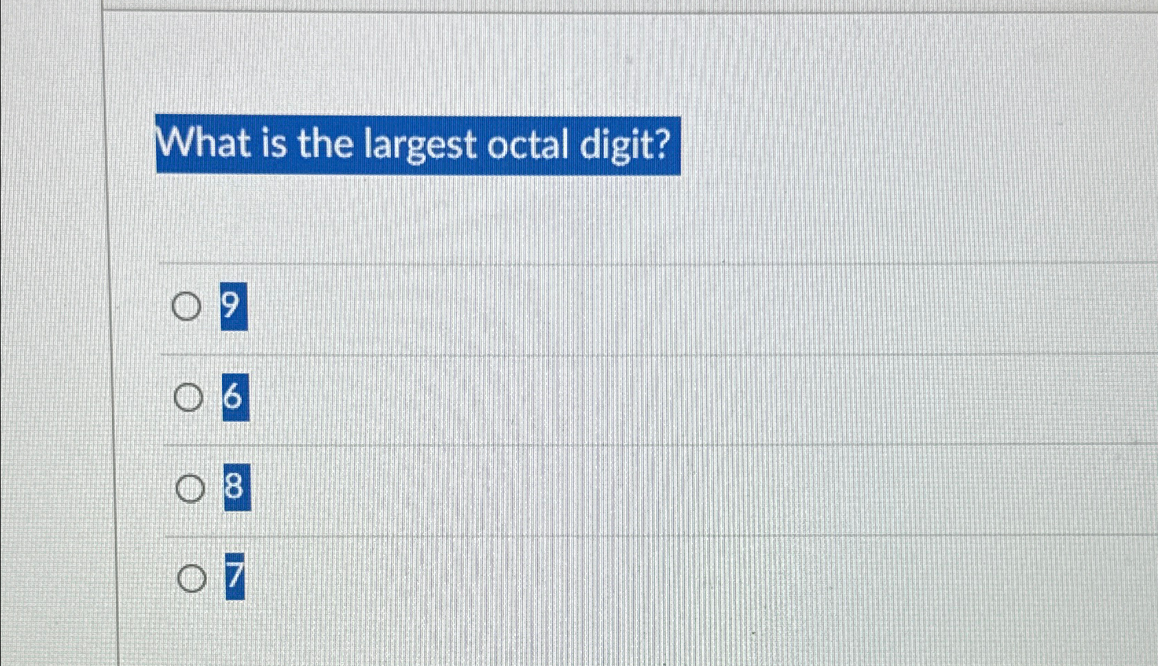Solved What is the largest octal digit?9687 | Chegg.com