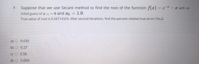 Solved 8. Suppose that we use Secant method to find the root | Chegg.com