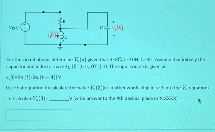 Solved For the circuit above, determine Vc(s) given that | Chegg.com