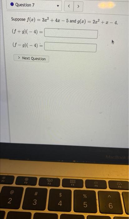 Solved Suppose f(x)=3x2+4x−5 and g(x)=2x2+x−4 (f+g)(−4)= | Chegg.com