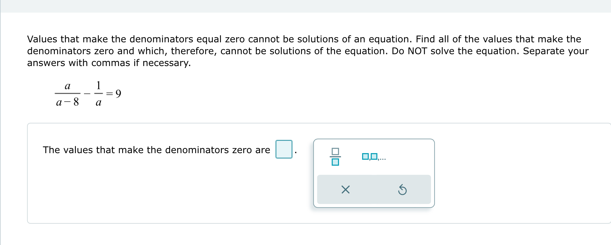 Solved Values that make the denominators equal zero cannot | Chegg.com