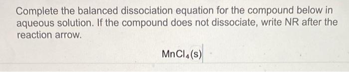 Solved Complete the balanced dissociation equation for the | Chegg.com
