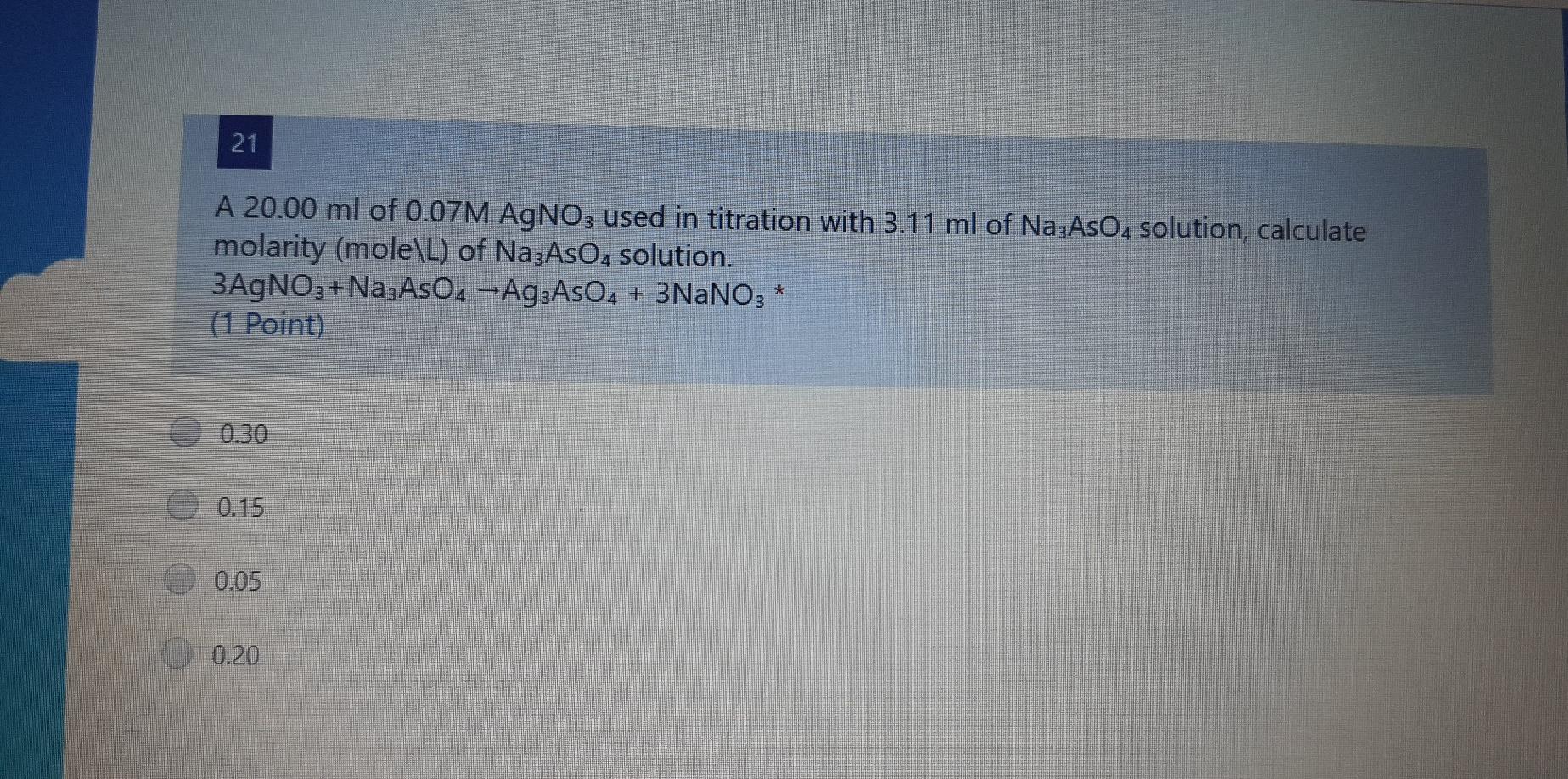Solved 21 A 20.00 ml of 0.07M AgNO3 used in titration with | Chegg.com