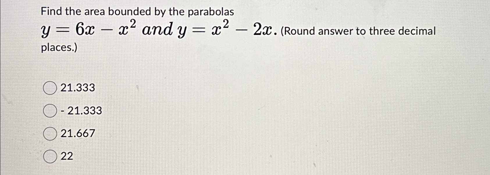 Solved Find the area bounded by the parabolas y=6x-x2 ﻿and | Chegg.com