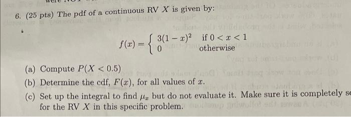 Solved 6. (25 pts) The pdf of a continuous RVX is given by: | Chegg.com