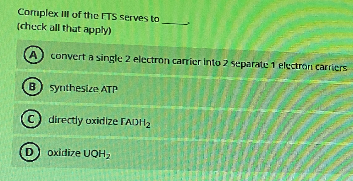 Solved Complex III of the ETS serves to (check all that | Chegg.com