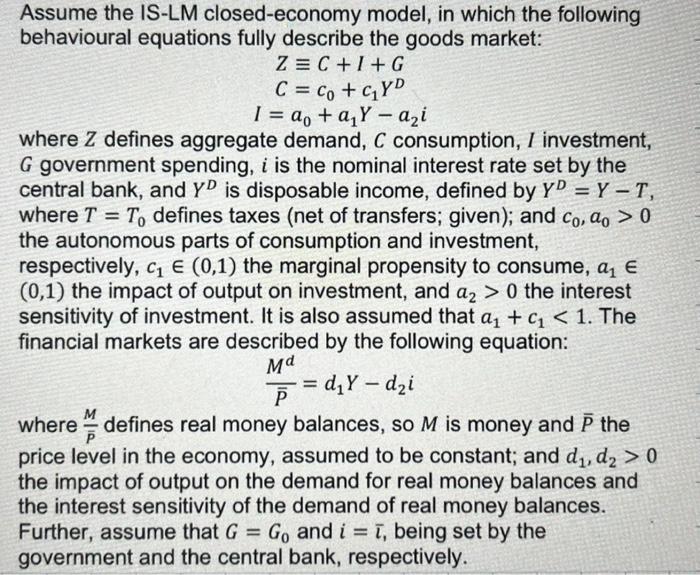 Solved Assume the IS-LM closed-economy model, in which the | Chegg.com