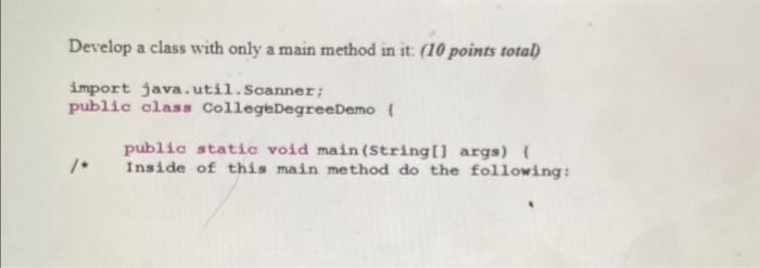 Solved Develop a class with only a main method in it: (10 | Chegg.com