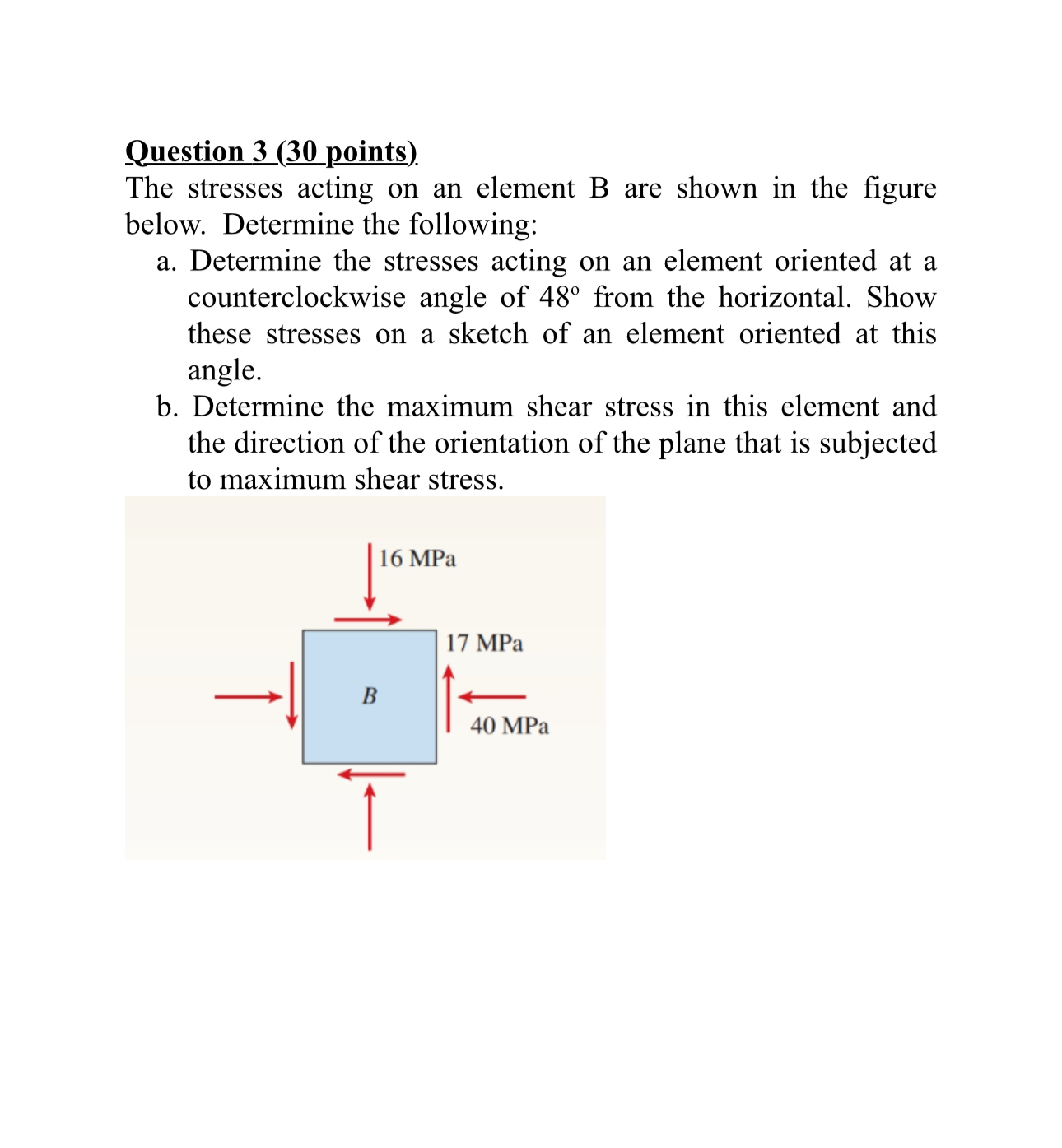 Solved Question 3 (30 ﻿points).The stresses acting on an | Chegg.com
