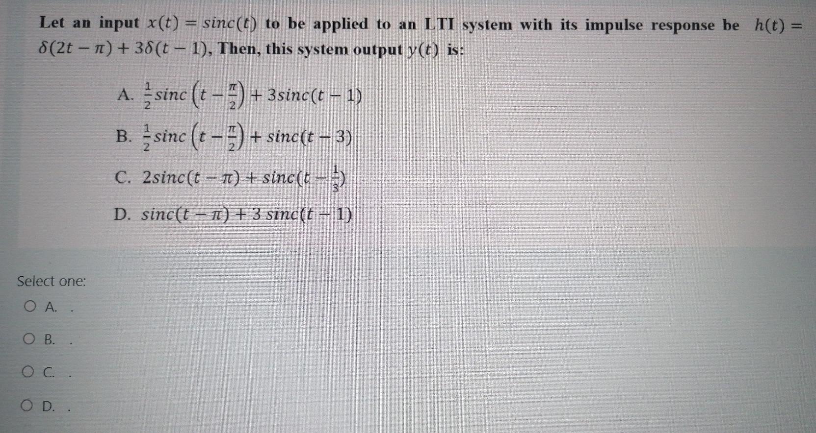 Solved Let an input x(t) = sinc(t) to be applied to an LTI | Chegg.com