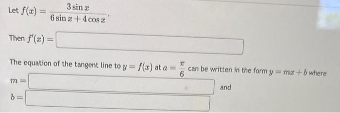 Solved Let f(x)=6sinx+4cosx3sinx. Then f′(x) The equation of | Chegg.com