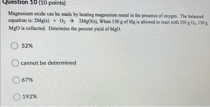Solved Question 10 (10 points) Magnesium oxide can be made | Chegg.com