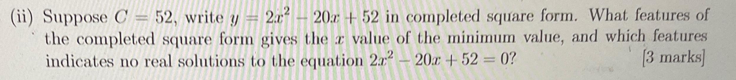 Solved (ii) ﻿Suppose C=52, ﻿write y=2x2-20x+52 ﻿in completed | Chegg.com