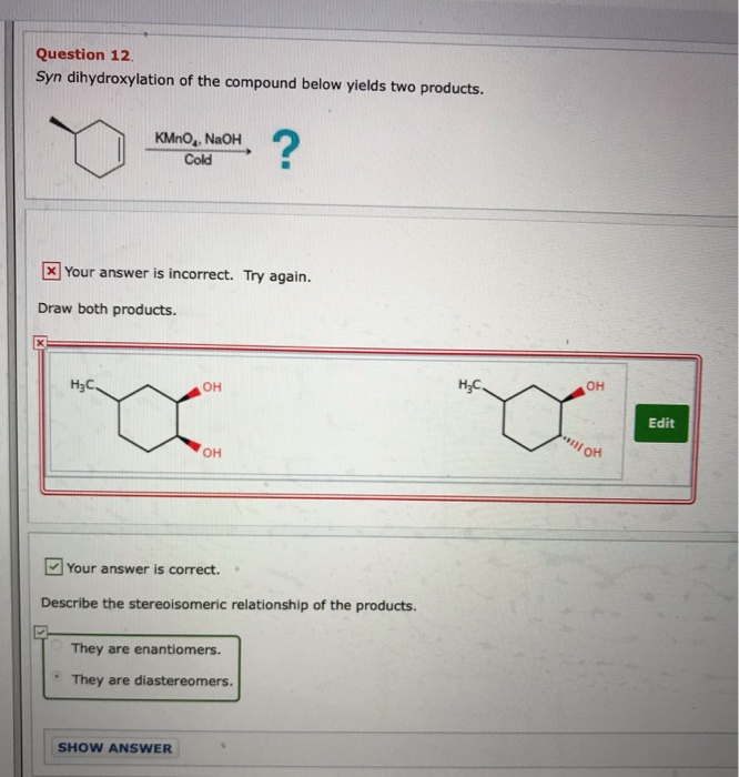 Solved Question 12 Syn dihydroxylation of the compound below | Chegg.com