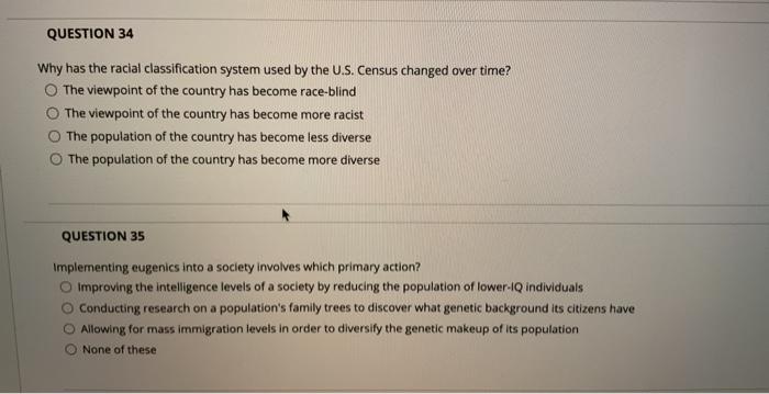 Solved Q34: why has the racial classification system used by | Chegg.com