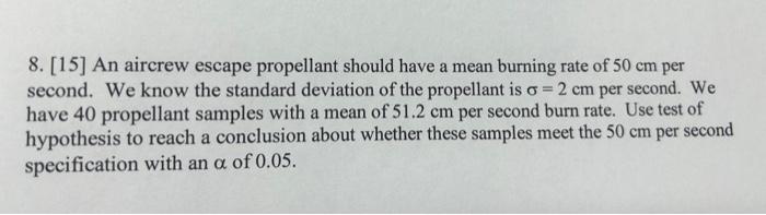 Solved 8. [15] An aircrew escape propellant should have a | Chegg.com