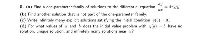 Solved 5. (a) Find a one-parameter family of solutions to | Chegg.com