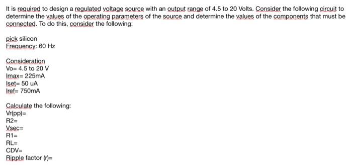 Solved It is required to design a regulated voltage source | Chegg.com