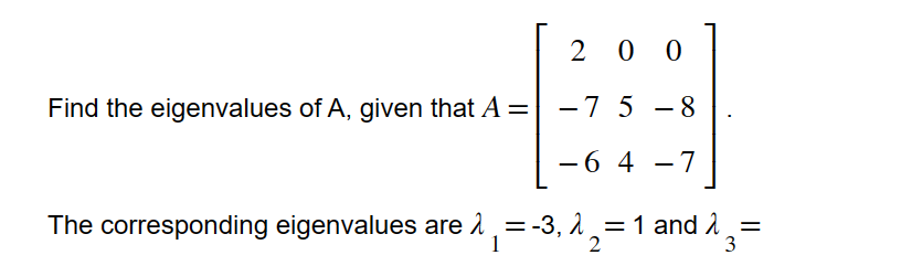 Solved Find the eigenvalues of A, ﻿given that | Chegg.com