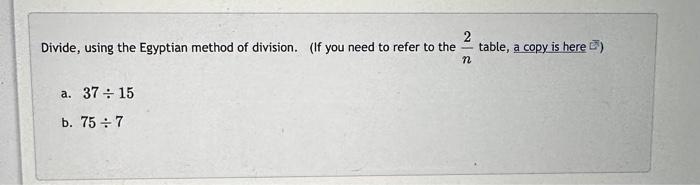 Solved Divide, using the Egyptian method of division. (If | Chegg.com