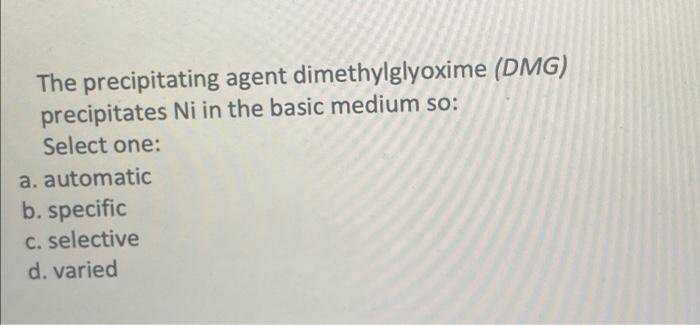 Solved The precipitating agent dimethylglyoxime (DMG) | Chegg.com