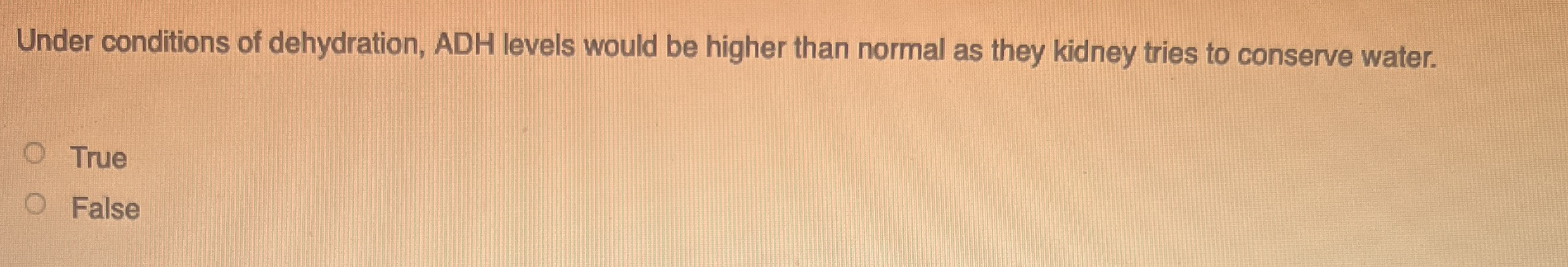 Solved Under conditions of dehydration, ADH levels would be | Chegg.com