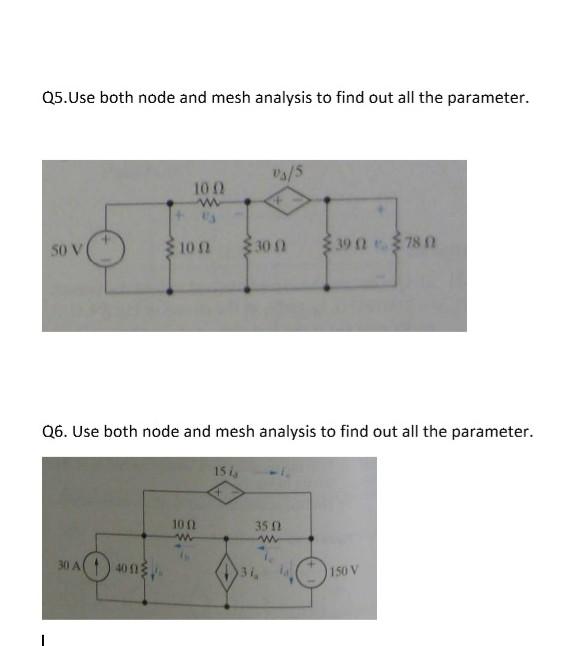 Solved Q5.Use both node and mesh analysis to find out all | Chegg.com
