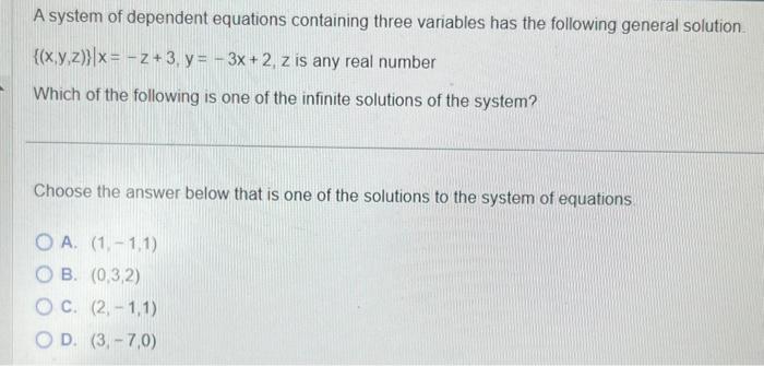 Solved A system of dependent equations containing three | Chegg.com