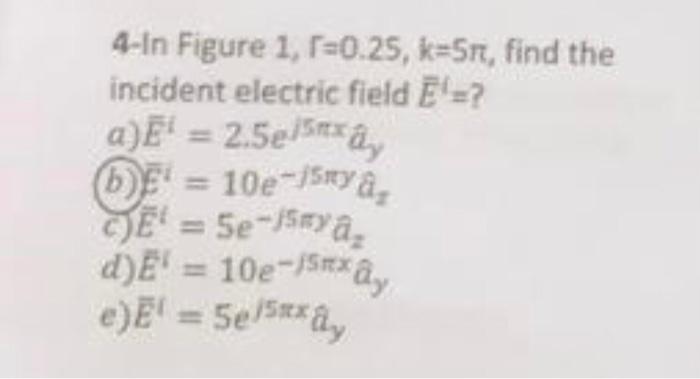 Solved 4-In Figure 1, r=0.25, k-5n, find the incident | Chegg.com