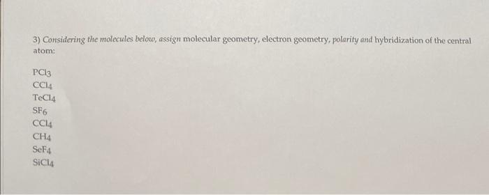 Solved 3) Considering the molecules below, assign molecular | Chegg.com Solved 3) Considering the molecules below, assign molecular | Chegg.com