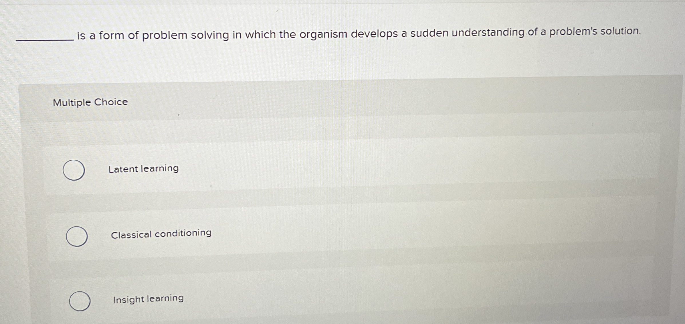 Solved is a form of problem solving in which the organism | Chegg.com