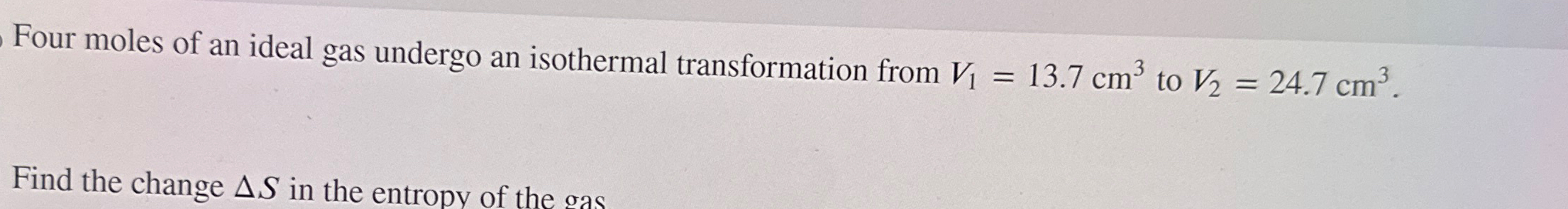Solved Four moles of an ideal gas undergo an isothermal | Chegg.com