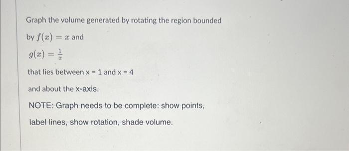 Solved Graph the volume generated by rotating the region | Chegg.com