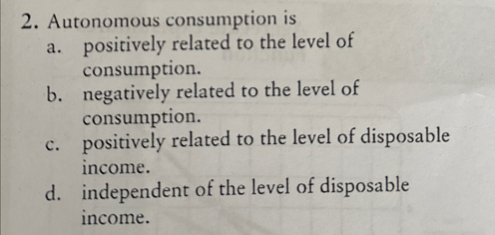 Solved Autonomous consumption isa. ﻿positively related to | Chegg.com