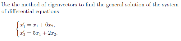 Solved Use the method of eigenvectors to find the general | Chegg.com