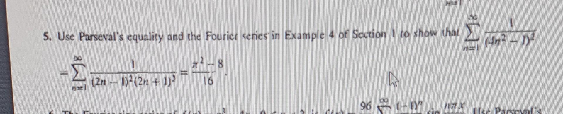 Solved 5. Use Parseval's equality and the Fourier serics in | Chegg.com