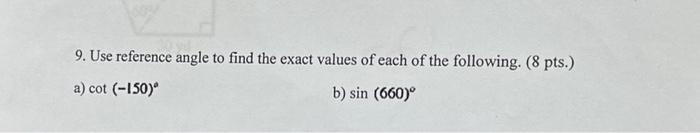 Solved 9. Use reference angle to find the exact values of | Chegg.com